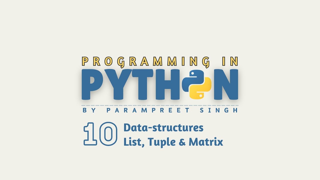 Programming In Python I Data Structures List Tuple And Matrix I Session 10 Hindi Youtube