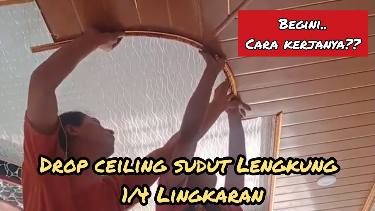 plafon PVC || TUTORIAL LENGKAP BENTUK 1/4 LENGKUNG DROP CEILING ...