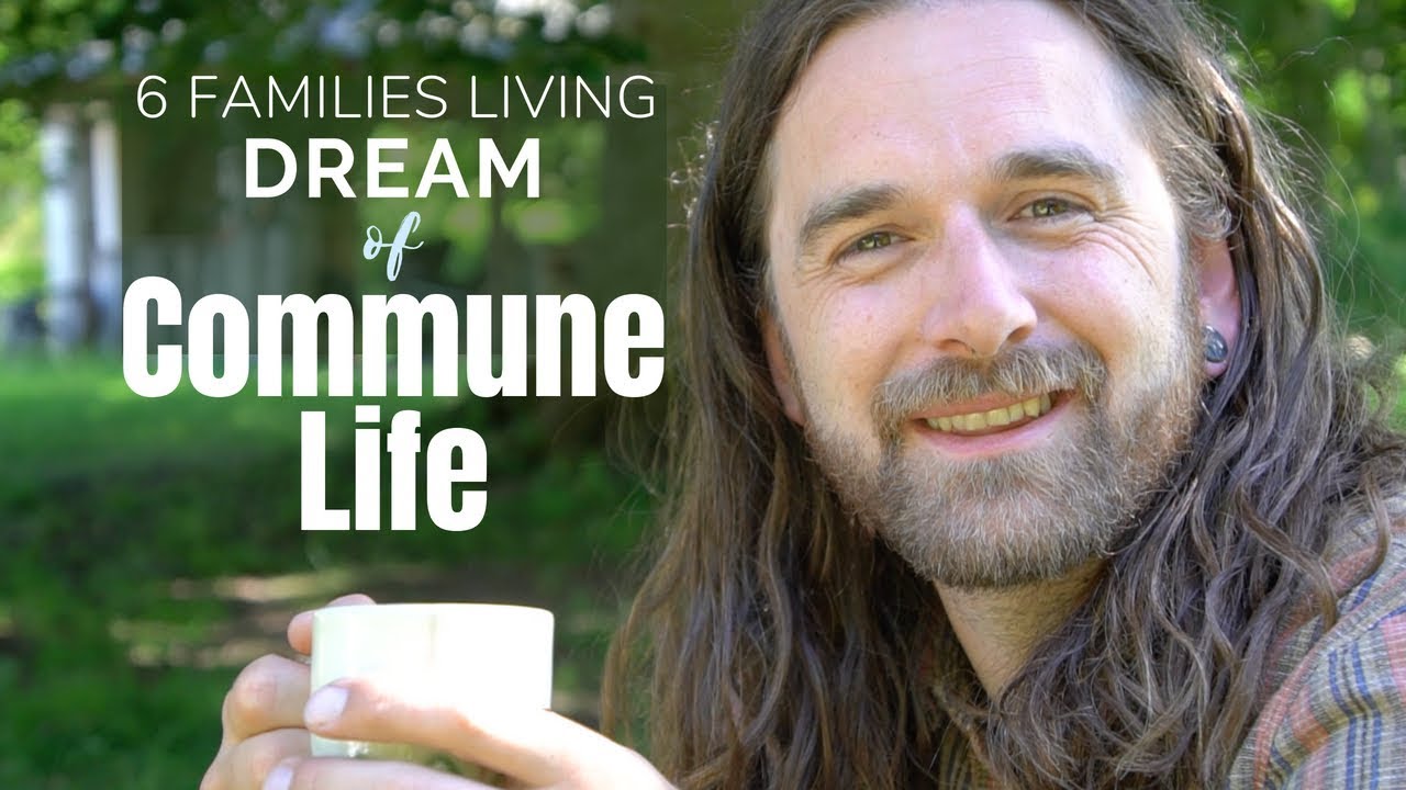 Commune of 6 Families | Living in Community - Sharing Life - YouTube