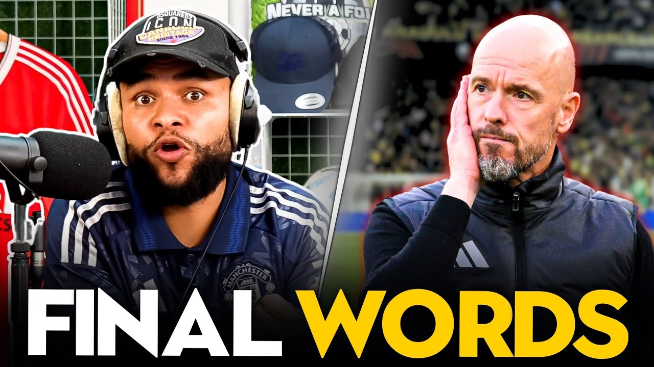 Ty FINAL WORDS on Ten Hag! - YouTube