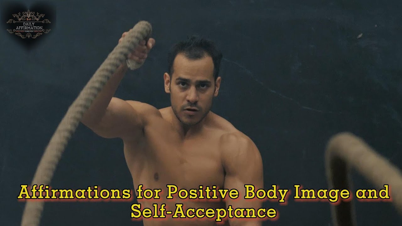 Affirmations for Positive Body Image and Self-Acceptance - YouTube