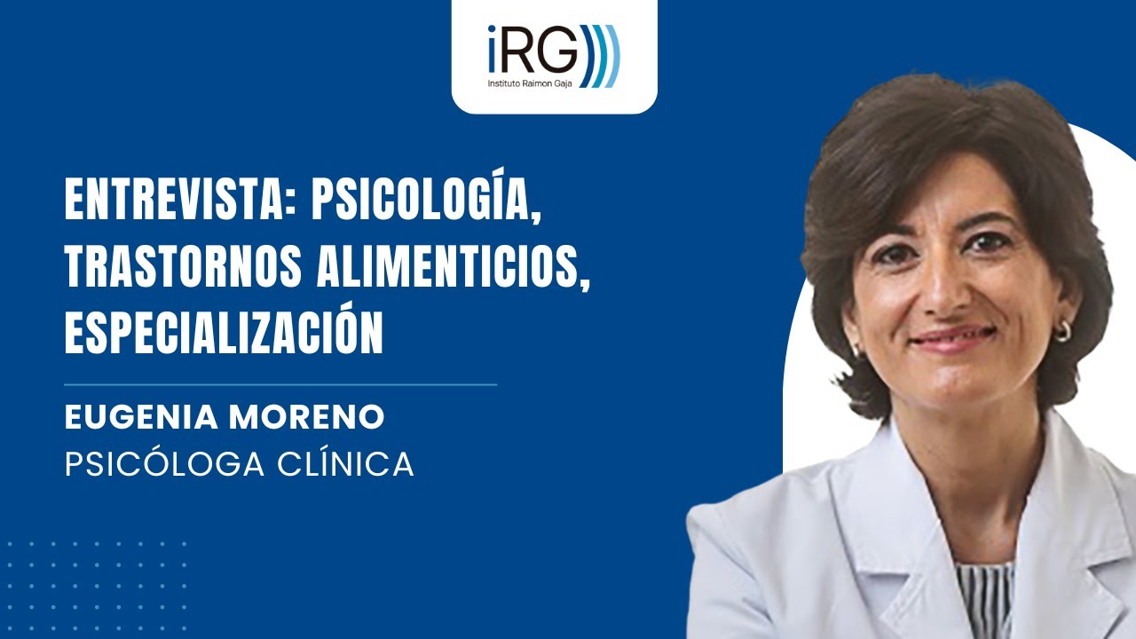 Entrevista con la Dra. Eugenia Moreno: psicología, trastornos alimenticios, especialización ...