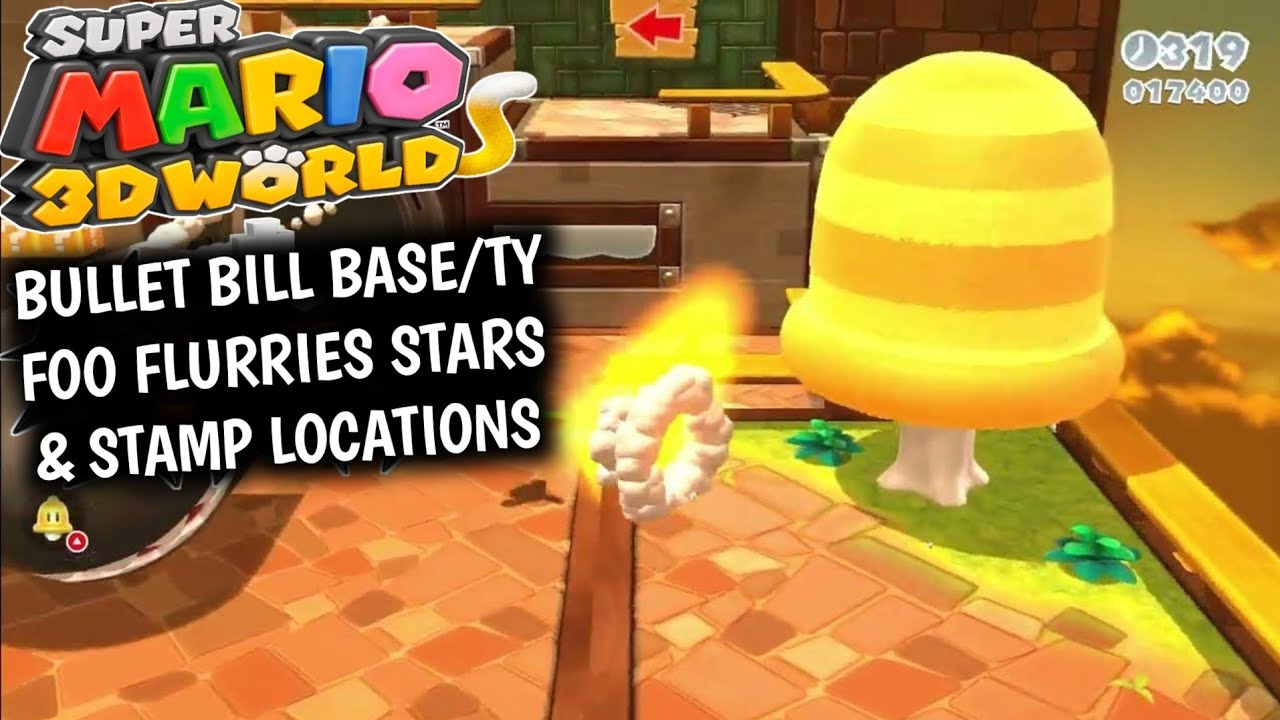 Bullet Bill Base/Ty Foo Flurries Stars & Stamp Locations Super Mario 3D ...