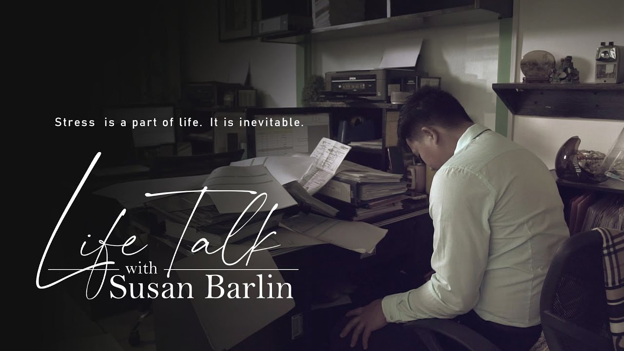 Life Talk with Susan Barlin on Stress, Failures, Frustrations and ...