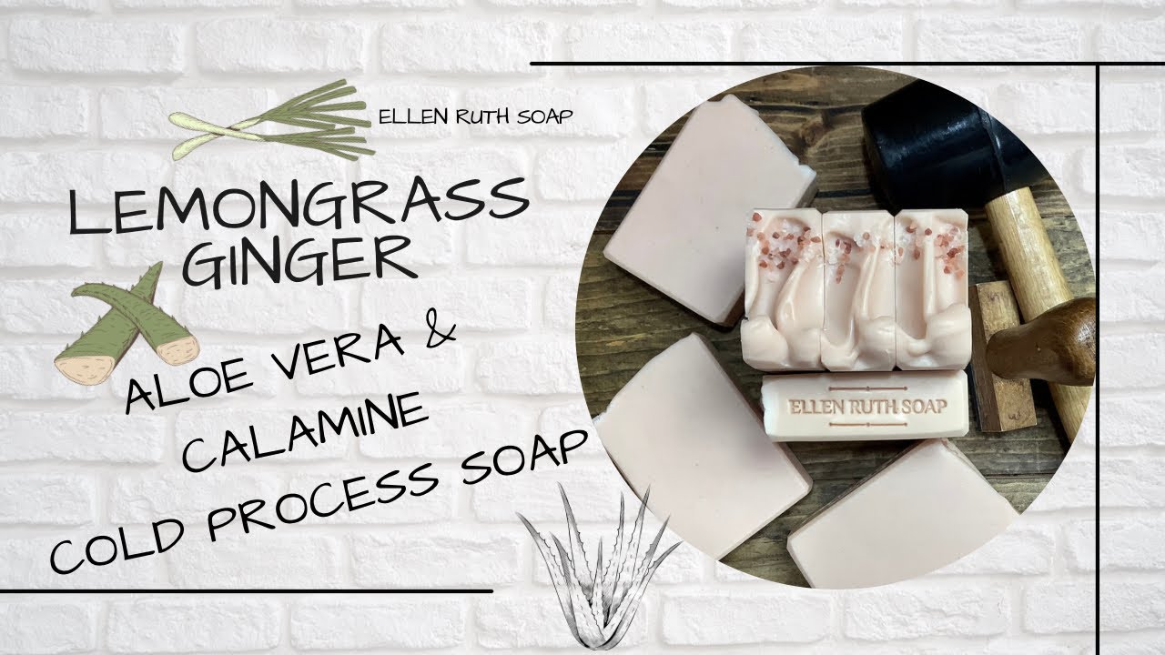 Making LEMONGRASS & GINGER Soothing CALAMINE Aloe Vera Cold Process ...