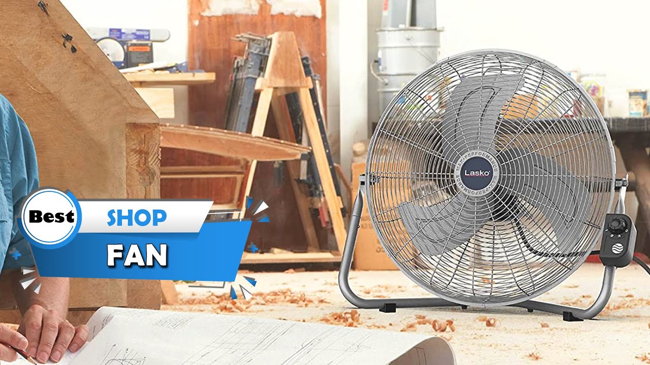 Top 5 Best Shop Fans [Review] - Large & Heavy Duty Air Circulator Fan ...