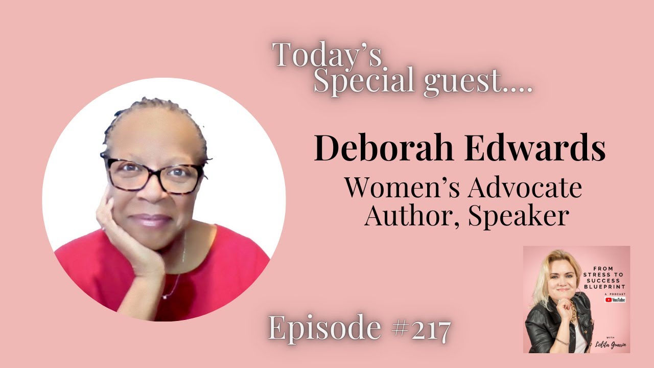 Special Guest Deborah Edwards - Women's Advocate - Episode #217 - YouTube
