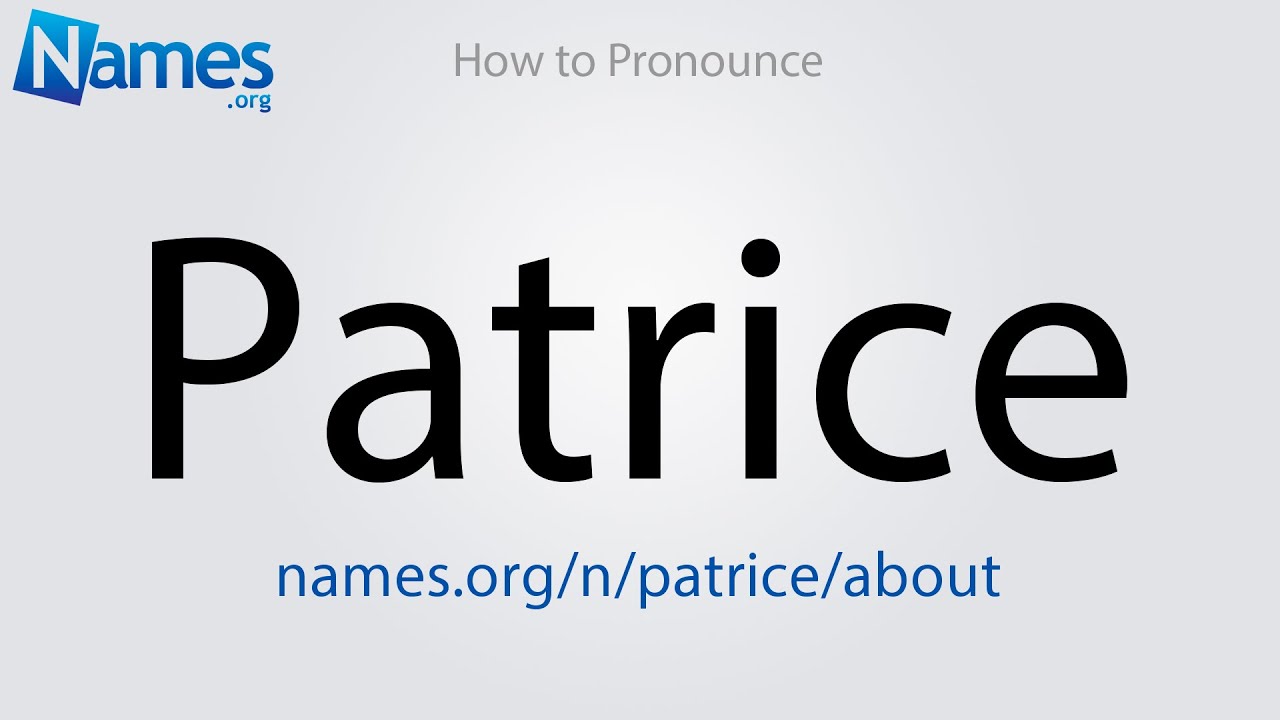 How to Pronounce Patrice - YouTube