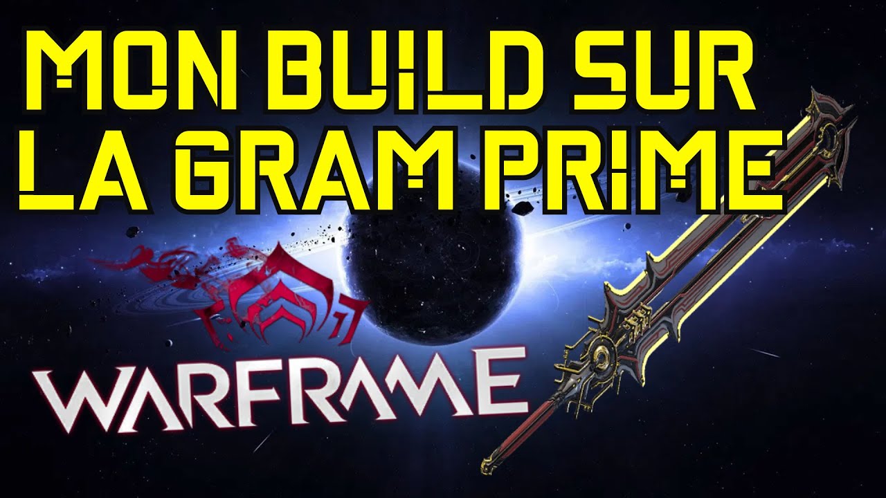 MON BUILD SUR LA GRAM PRIME | WARFRAME FR | HD 2020 - YouTube