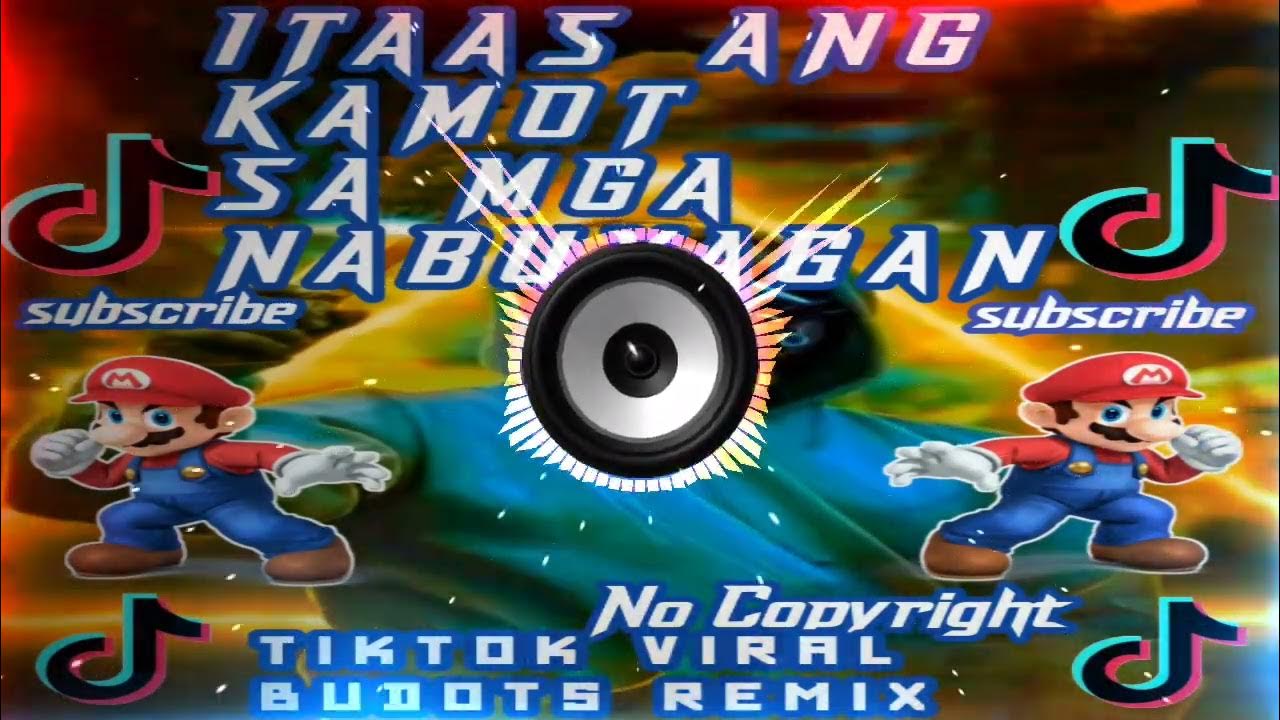 Itaas Ang Kamot Sa Mga Nabuyagan (Tiktok Viral Budots Remix) (Dj Rey Añez Remix) - YouTube