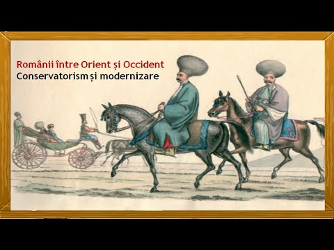Românii între Orient și Occident. Conservatorism și modernizare - YouTube
