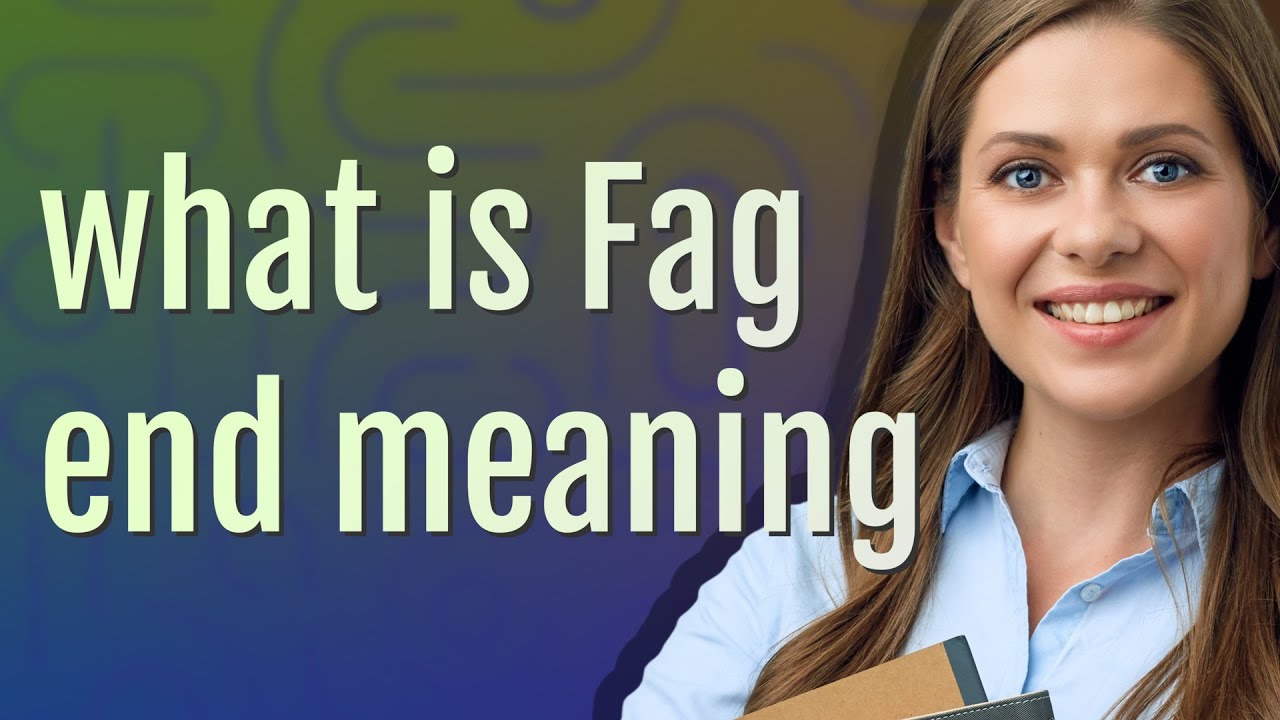 Fag end | meaning of Fag end - YouTube