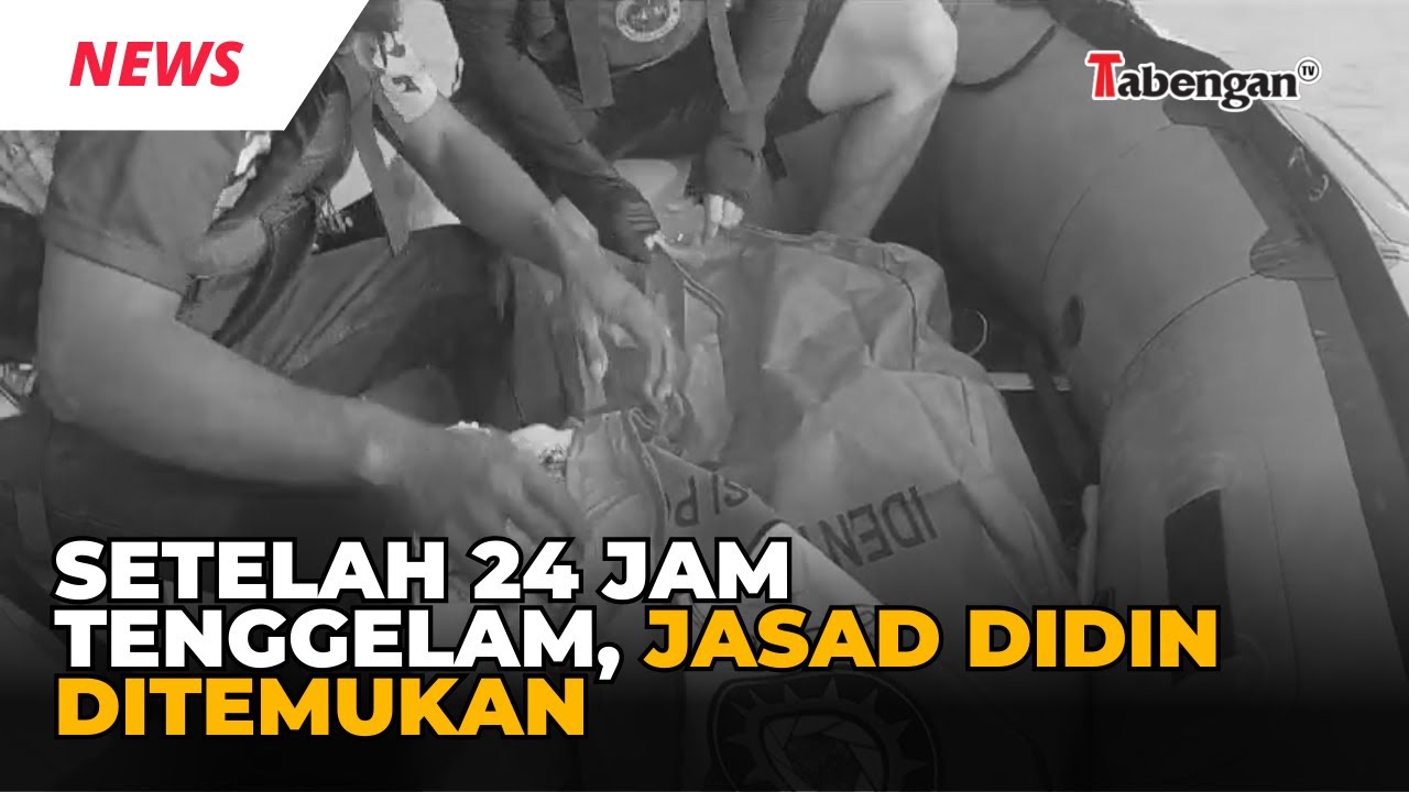 SETELAH 24 JAM TENGGELAM, JASAD DIDIN DITEMUKAN - YouTube