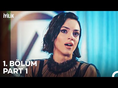 İyilik 1. Bölüm Part 1