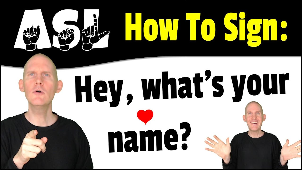 How To Sign Hey, what's your name? in ASL | American Sign Language ...