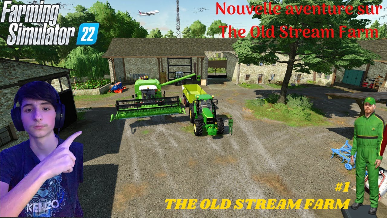 Nouvelle aventure sur The Old Stream Farm | Farming Simulator 22 | The ...