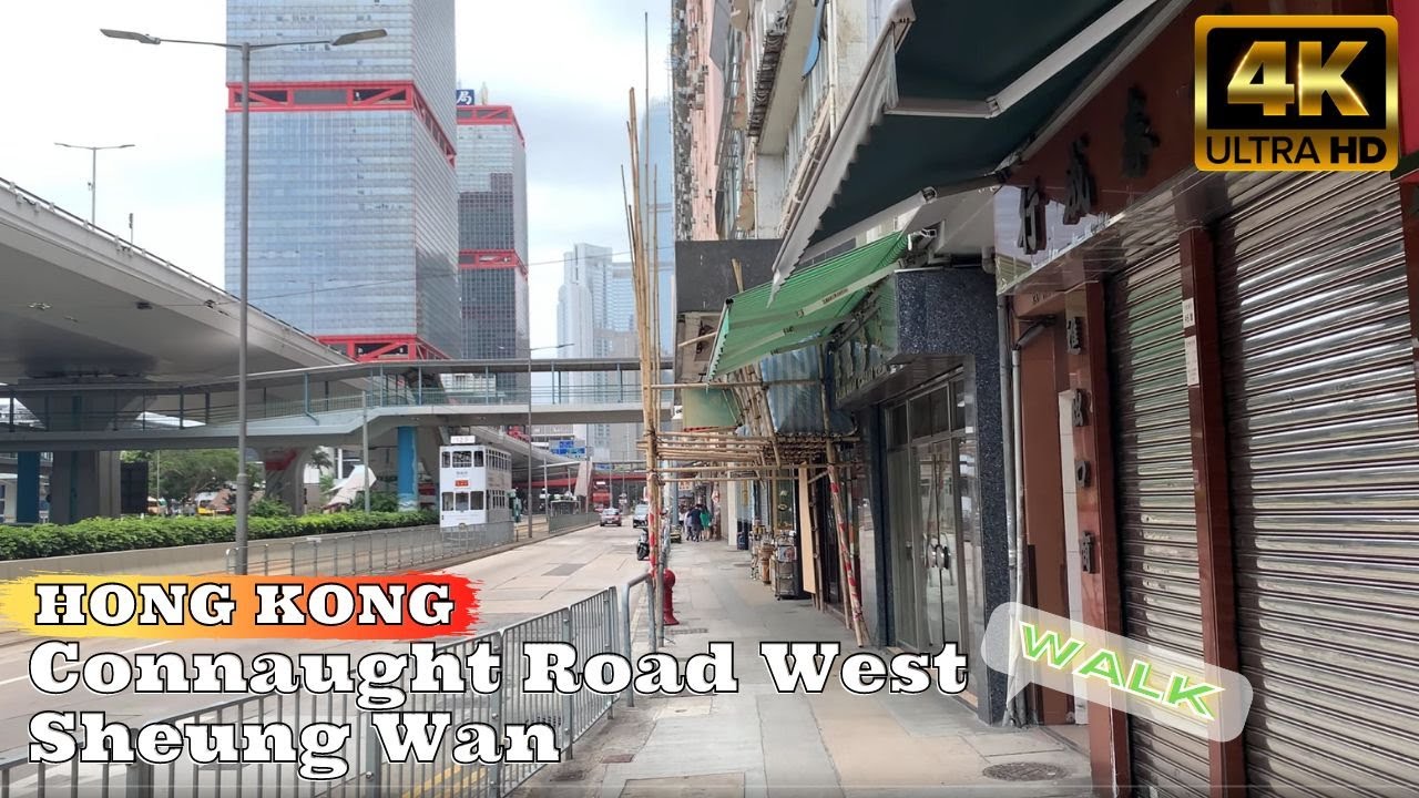 Connaught Road West,Sheung Wan(干諾道西,上環)City Walk Tour 4K - YouTube