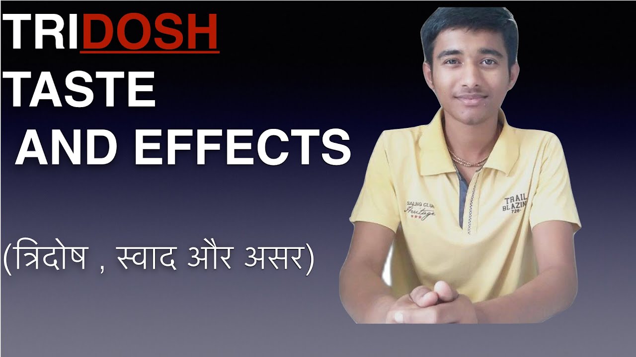 Tridosh Tatse and effects( त्रिदोष स्वाद और असर )hindi Explained ...