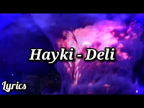 Hayki - Deli | Sözleri - Lyrics | [Patron Disstrack]