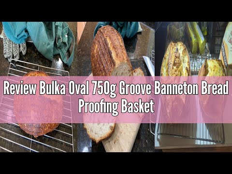 Review Bulka Oval 750g Groove Banneton Bread Proofing Basket Pressed Wood Pulp, Sourdough Proofing B