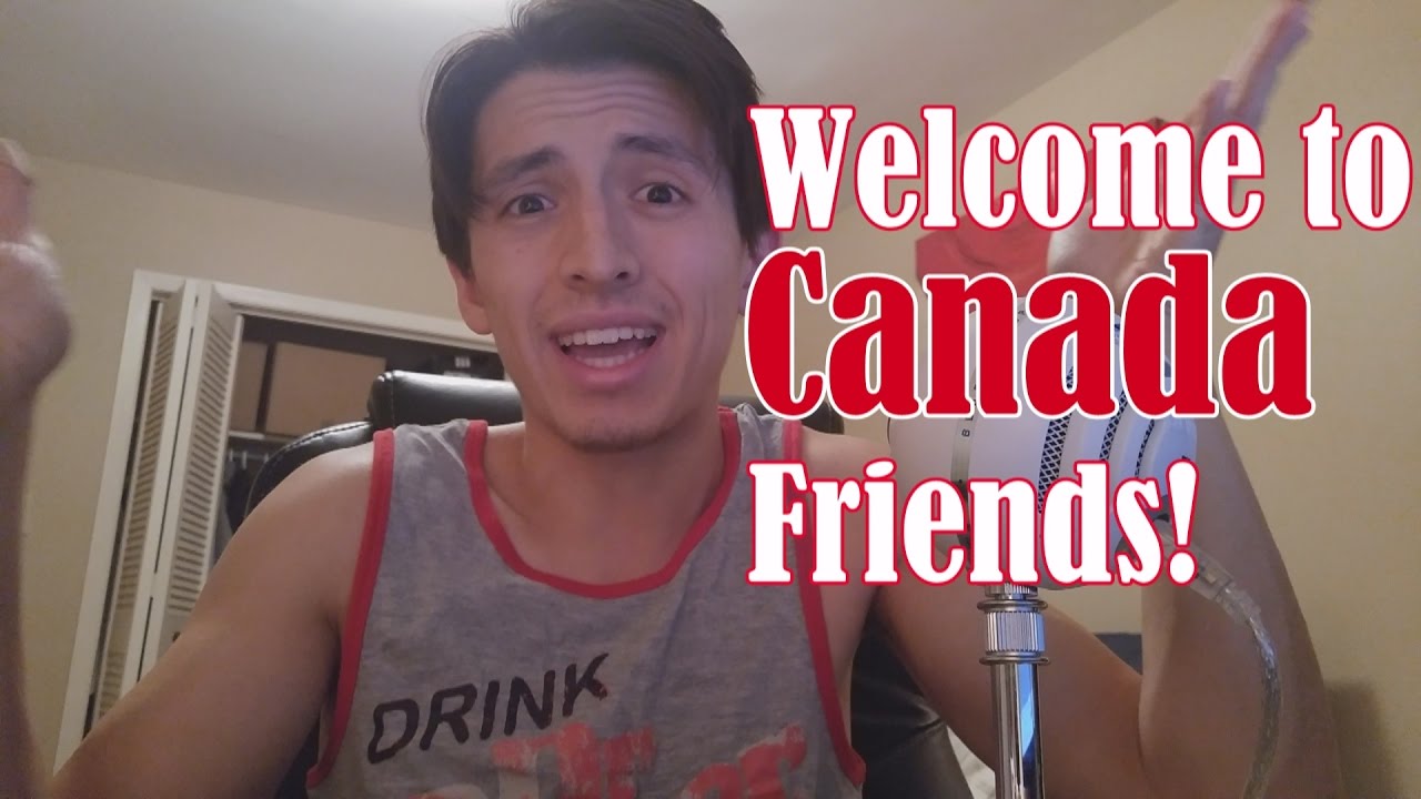 Welcome to Canada, friends! - YouTube