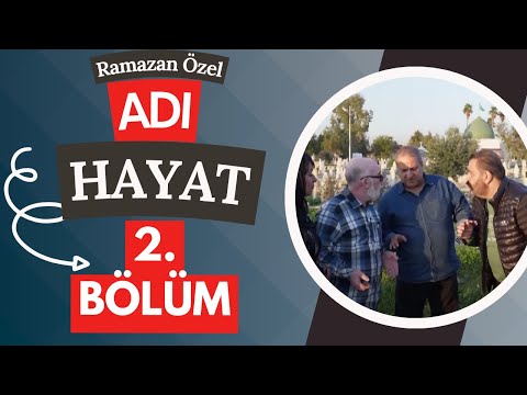 Adı Hayat - 2. Bölüm
