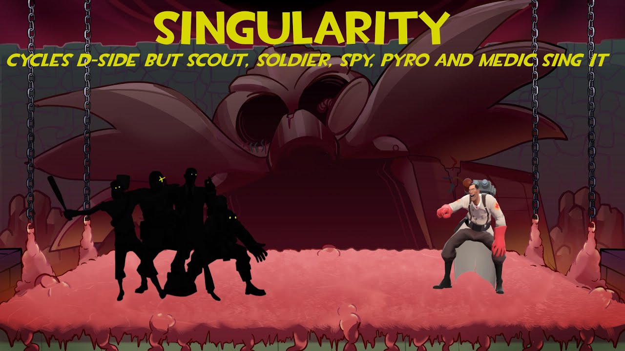 Singularity - Cycles D-side but Scout, Soldier, Spy, Pyro and Medic ...