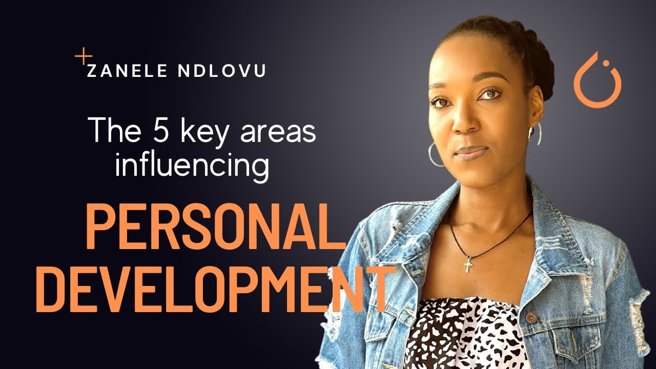 What are the 5 Key areas influencing Personal Development/Zanele Ndlovu - YouTube