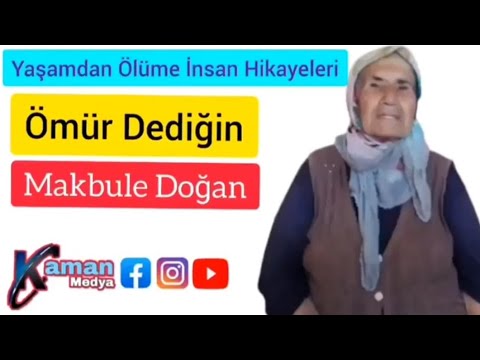 Ömür Dedigin Makbule Doğan #ömürdediğin #kaman #yaşam