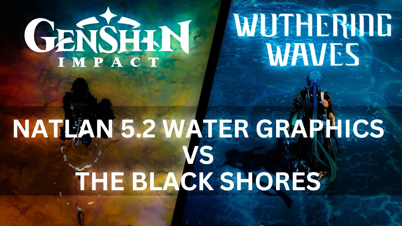 NATLAN WATER GRAPHICS VS THE BLACK SHORES | #genshinimpact # ...