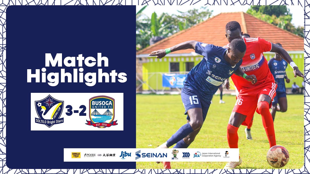 Soltilo Bright Stars VS Busoga United Highlights - YouTube