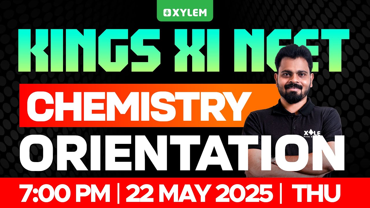 KINGS XI NEET CHEMISTRY - ORIENTATION | Xylem Plus One NEET / JEE - YouTube