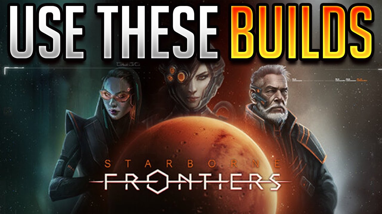 ESSENTIAL BUILDS TO MASTER IN STARBORNE FRONTIERS! - YouTube
