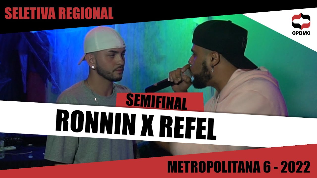 Ronnin x Refel | Semifinal - Seletiva Regional - Metropolitana 06 | # ...