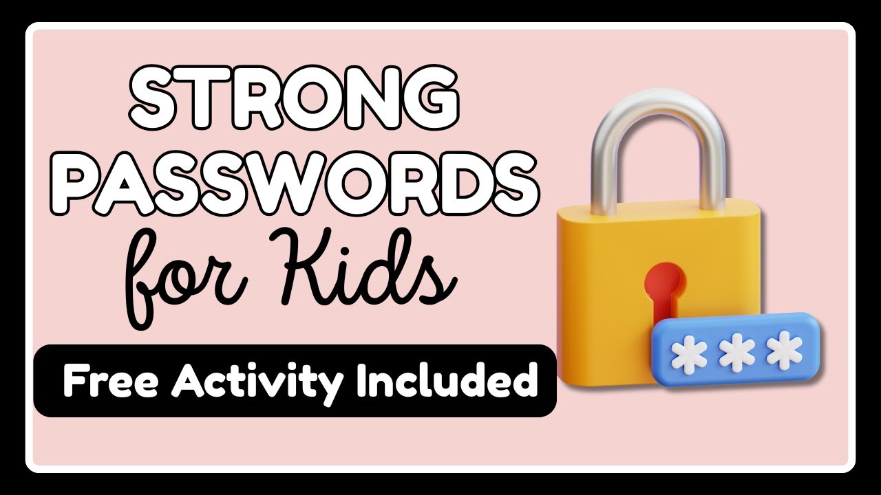 Strong Passwords for Kids + FREE Activity | Online Safety Lesson for ...