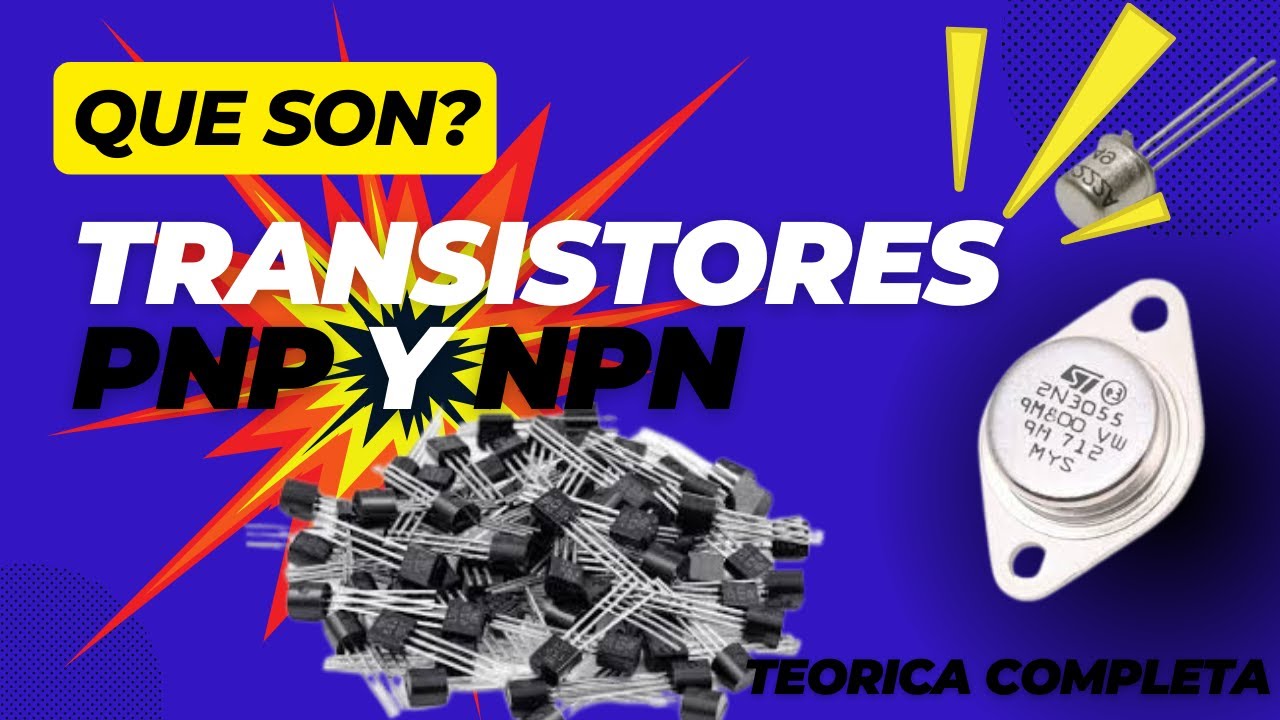 QUE SON TRANSISTORES NPN Y PNP - YouTube