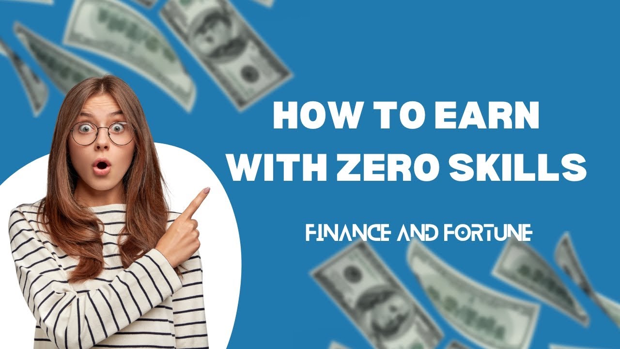 How To Earn With Zero Skills - YouTube