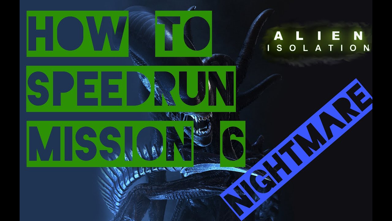 How to speedrun Mission 6 in Alien Isolation [NIGHTMARE] - YouTube