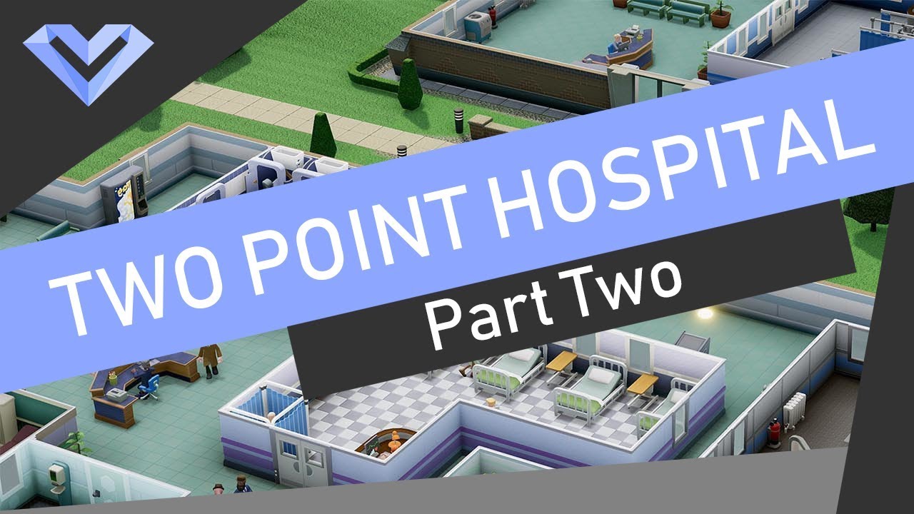 Two Point Hospital Let's Play - Part 2: Who You Gonna Call? Ghost ...