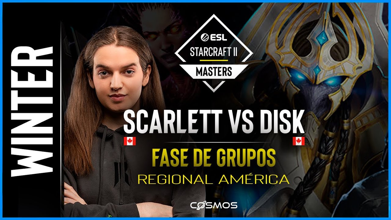 🏅MUNDIAL DE STARCRAFT 2 - Scarlett vs DisK | Starcraft 2 - ESL Masters ...