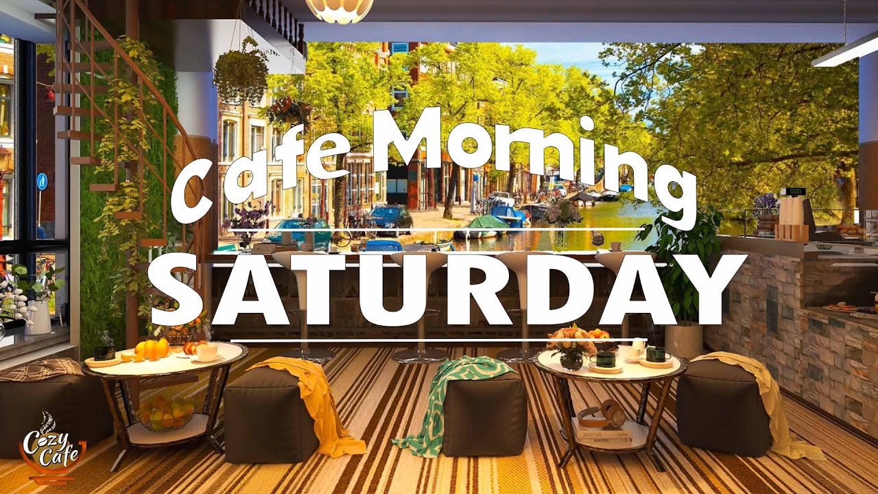 SATURDAY MORNING JAZZ - Positive Jazz & Bossa Nova Music -Relaxing ...