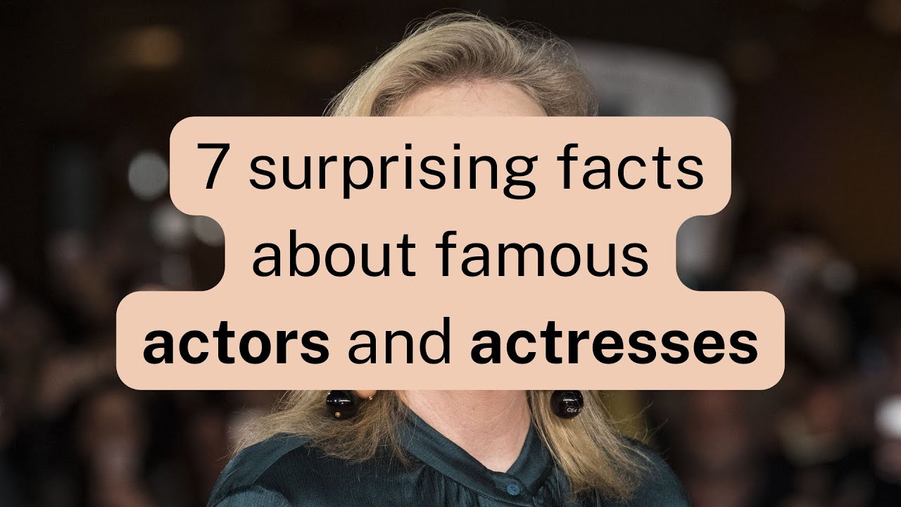 7 surprising facts about famous actors and actresses - YouTube