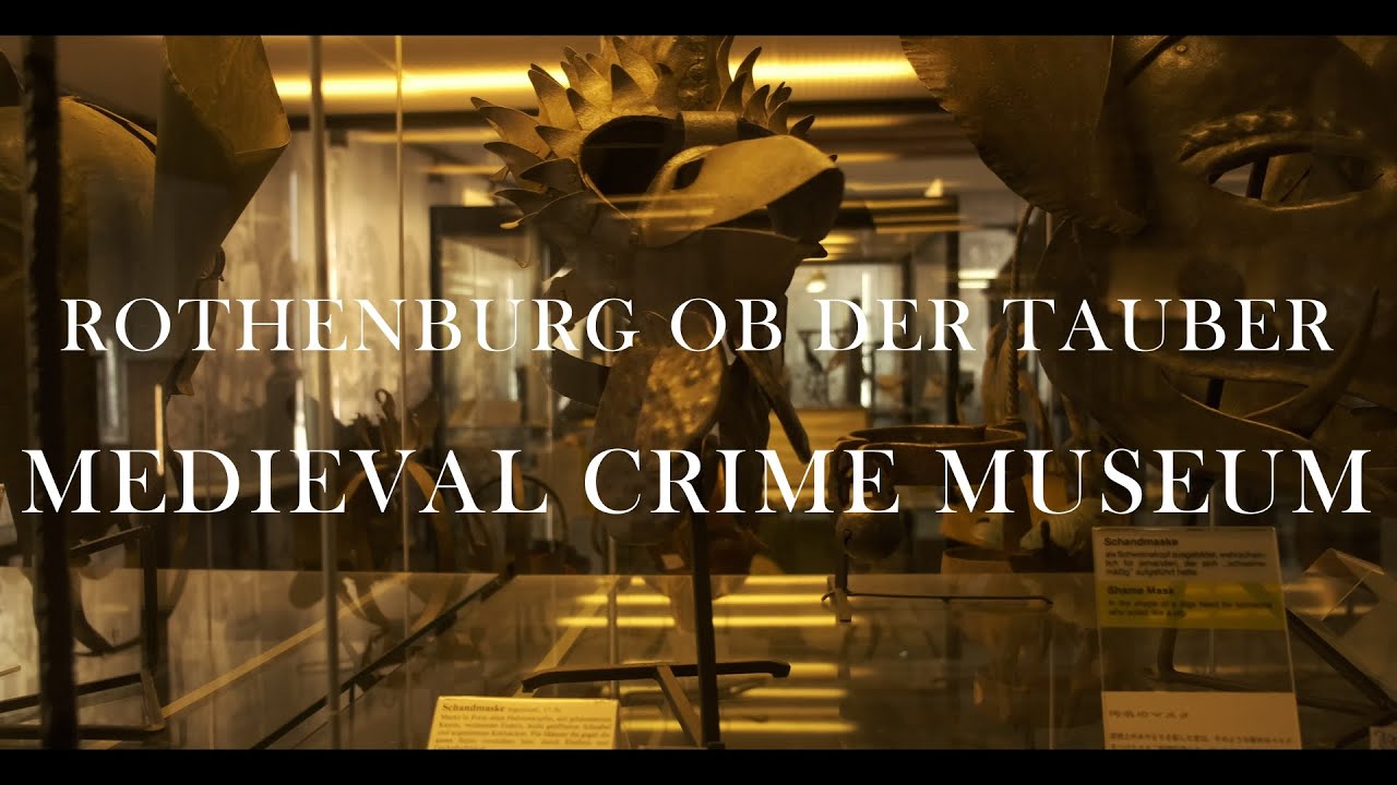ROTHENBURG OB DER TAUBER - MEDIEVAL CRIME MUSEUM - YouTube