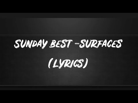 Sunday Best - Surfaces LYRICS - YouTube