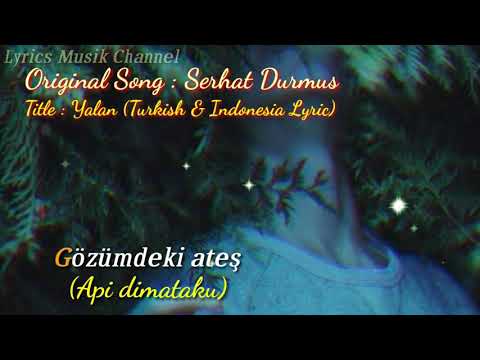 YALAN - SERHAT DURMUS ( Lirik Terjemah )