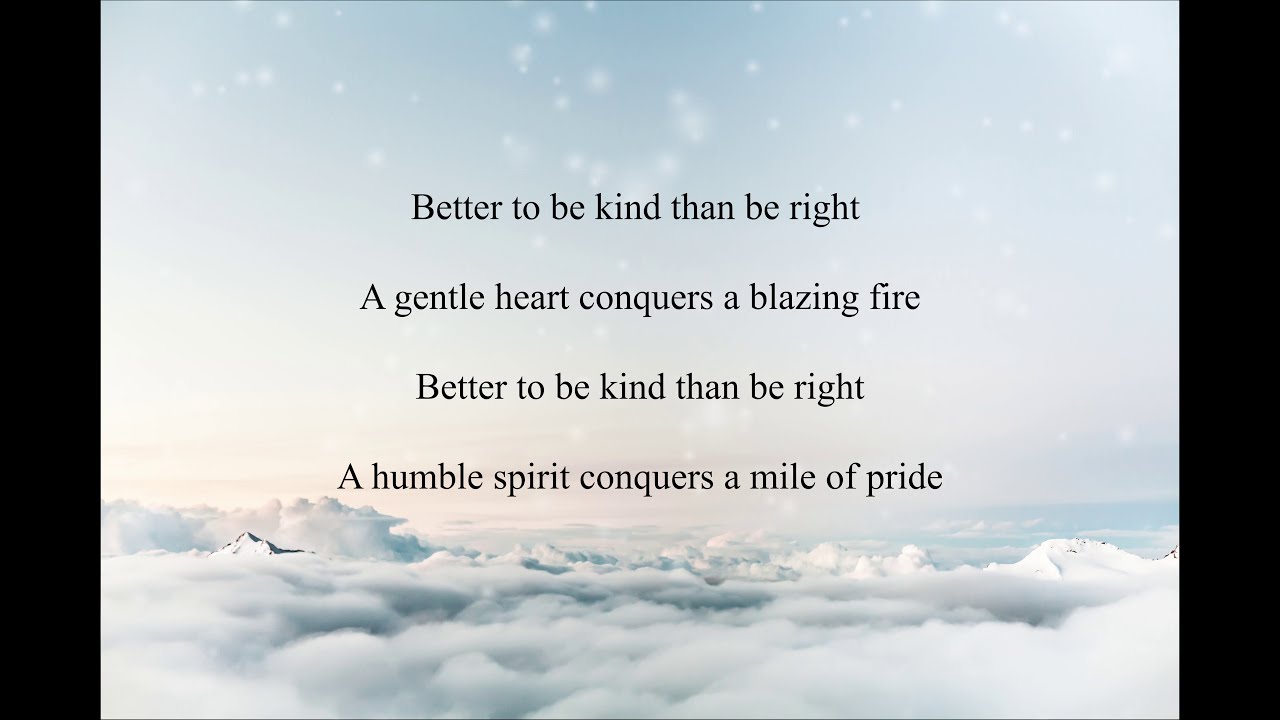 Better To Be Kind Than Be Right - YouTube