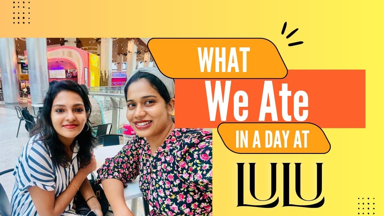 A Day Out At Lulu with Paaru|| Wat we ate in a day || Athislittleworld ...