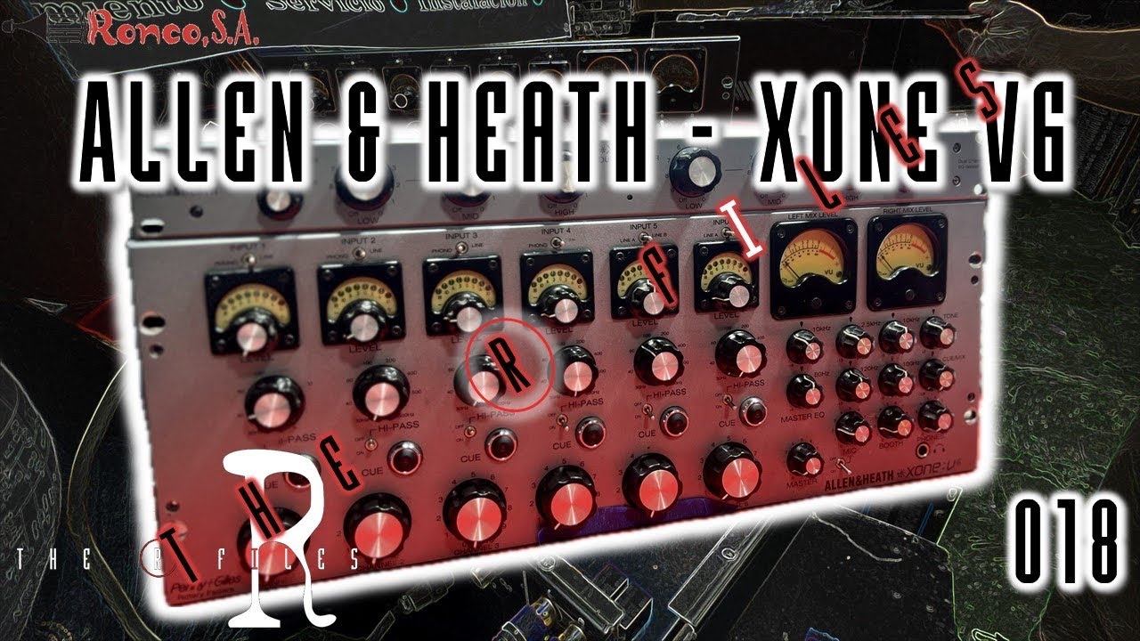 THE R FILES | CAPITULO 18 - Allen & Heath - XONE V6 - YouTube