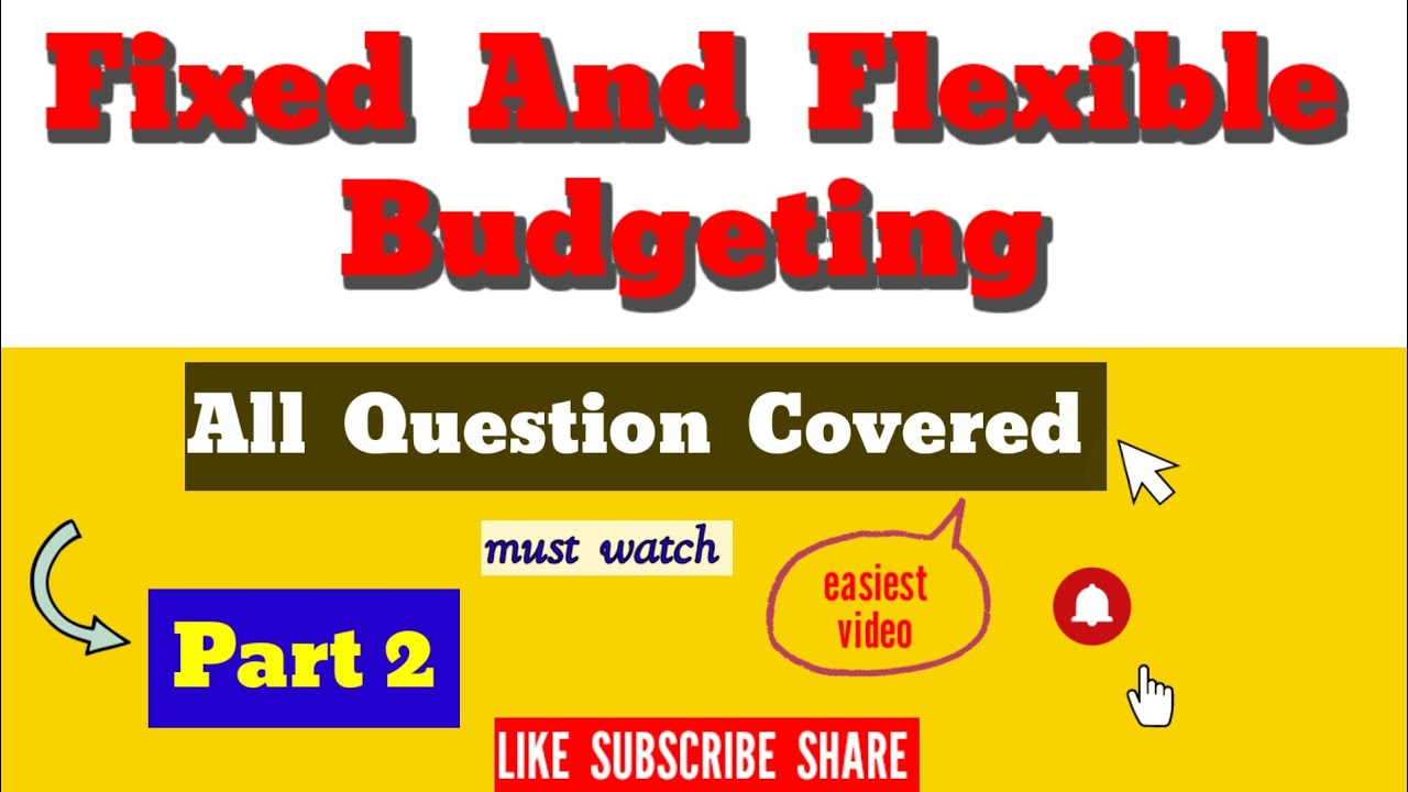 Q no 4,7,8, 10, 13, practical। fixed and flexible budget। numerical ...