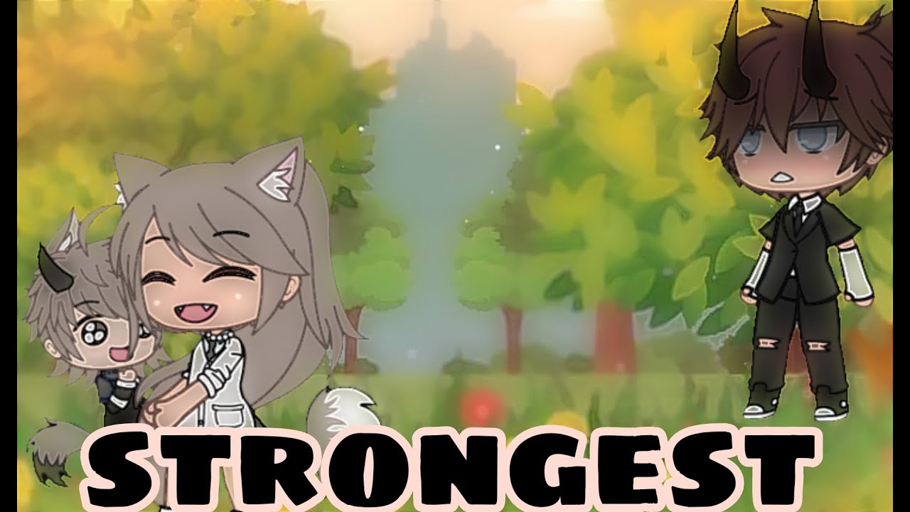 Strongest || Gacha Life || GLMV ||Music Video - YouTube